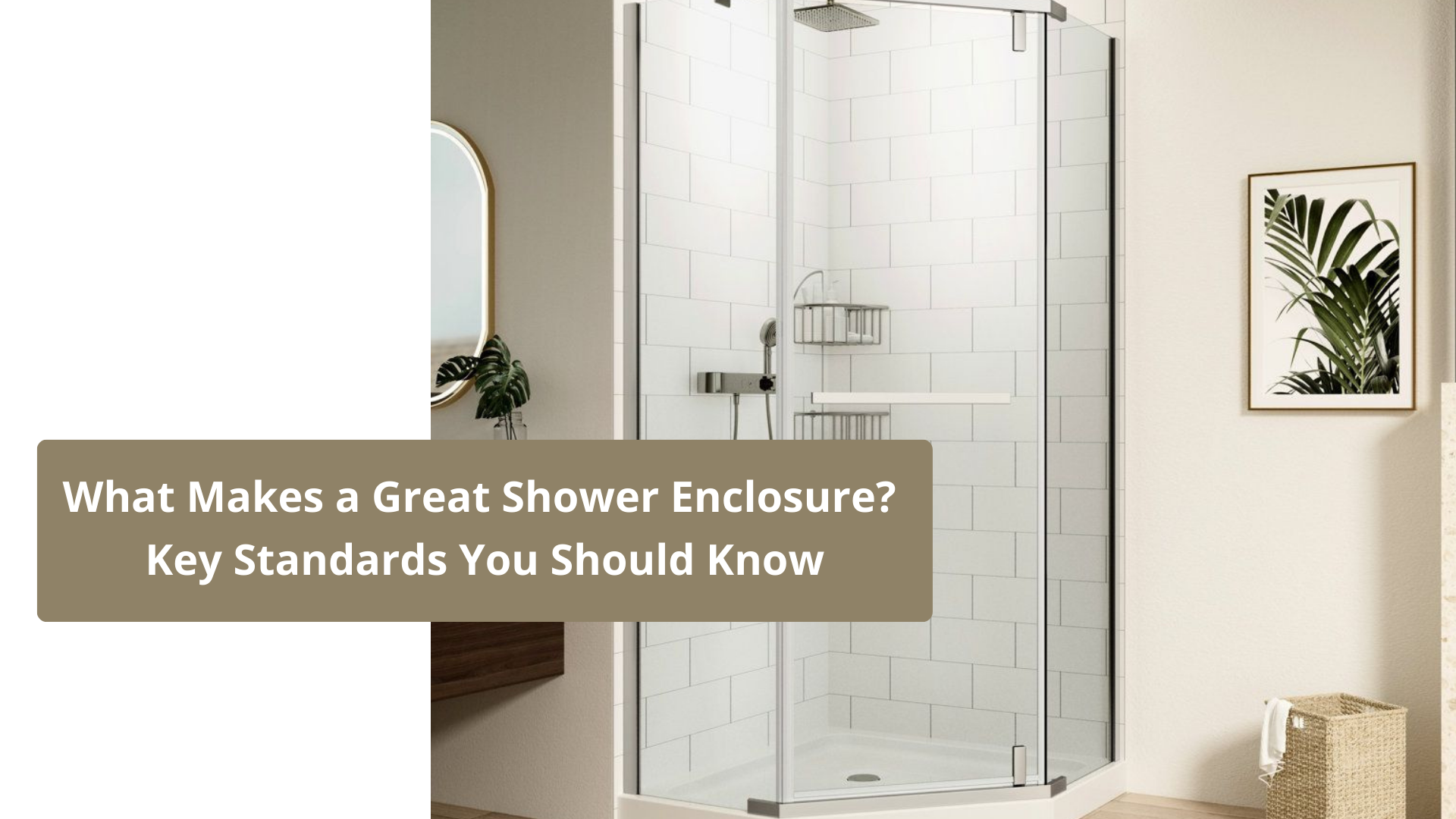 What Makes a Great Shower Enclosure? Key Standards You Should Know ...